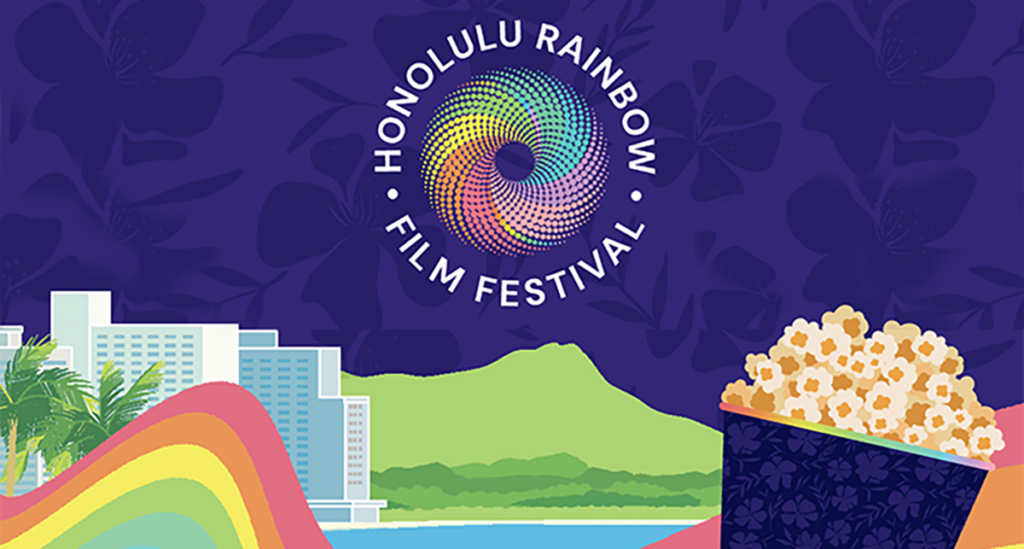 Honolulu Rainbow Film Festival - Hawaii LGBT Legacy Foundation